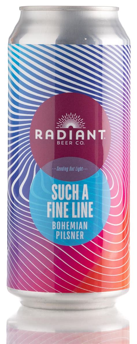 Review Radiant Beer Co Such A Fine Line Craft Beer And Brewing
