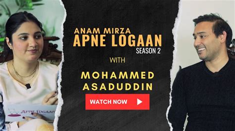 Apne Logaan 2 Mohammed Asaduddin And Anam Mirza A Personal Episode