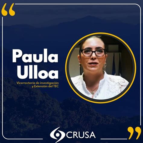 Paula Ulloa Vicerrectoría De Investigación Y Extensión Del Tec Fundación Crusa