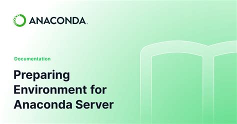 Preparing Environment For Anaconda Server Anaconda Preparing Environment For Anaconda Server Anaconda