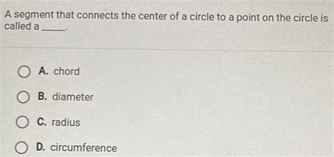 Solved A Segment That Connects The Center Of A Circle To A Point On
