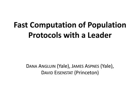 Ppt Fast Computation Of Population Protocols With A Leader Powerpoint