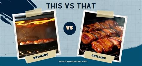 Broiling Vs Grilling Whats The Difference 2025