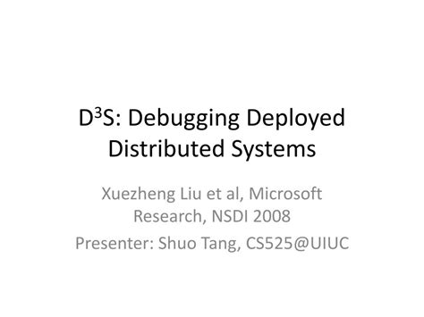 Ppt D 3 S Debugging Deployed Distributed Systems Powerpoint
