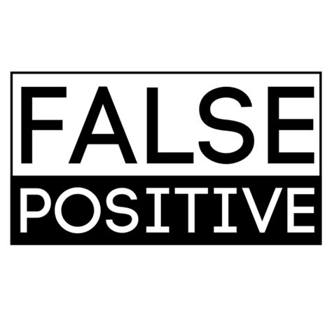 False Positive Sticker Just Stickers Just Stickers