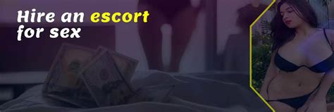 How To Deal With An Escort While Hiring Them For Sex Mistykolkata