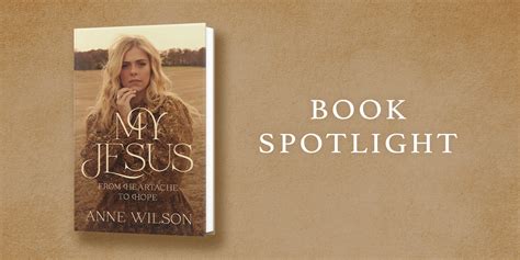 Anne Wilsons ‘my Jesus From Heartache To Hope Positive Encouraging