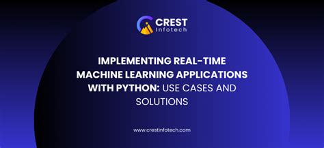 Implementing Real Time Machine Learning Applications With Python Use Cases And Solutions