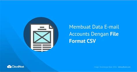 Membuat Data E Mail Accounts Dengan File Format CSV IDCloudHost