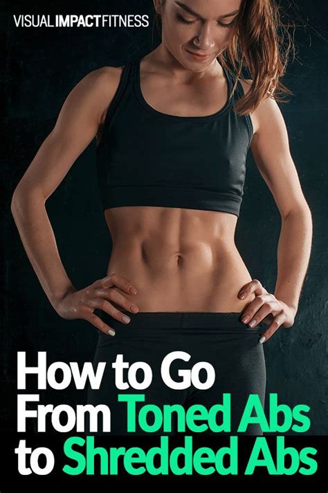 How To Go From Toned Abs To Shredded Abs How To Get Abs Toned Abs Fitness Tips For Women