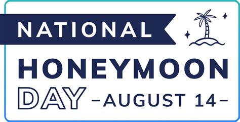 National Honeymoon Day — August 14