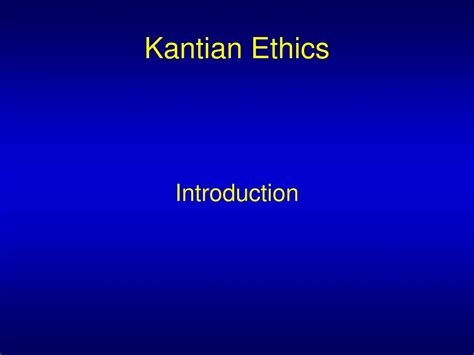 Ppt Understanding Kantian Ethics Deontological Theory Explained