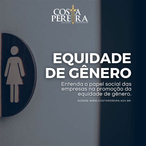 Equidade De Gênero E O Combate Ao Assédio Costa Pereira Advogados