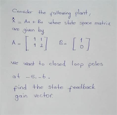 Solved Xdot Ax BuConsider The Fallowing Plant X Ax Bu Chegg Com