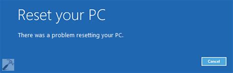 2018 Fix There Was A Problem Resetting Your Pc In Windows 10818