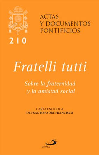 Fratelli Tutti 210 Sobre La Fraternidad Y La Amistad Social