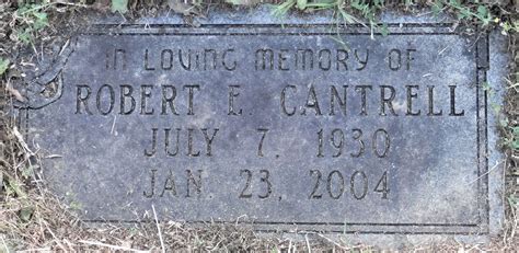 Robert Edward Cantrell 1930 2004 Find A Grave Memorial