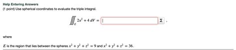 Solved Help Entering Answers 1 Point Use Spherical Chegg