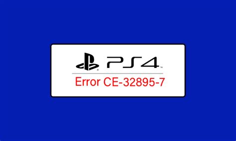 Fix Ps4 Ce 32895 7 Error Techcult
