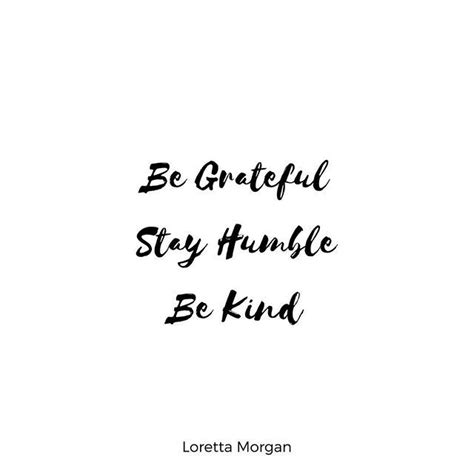 Reposting Lorettammorgan 💕💕be Grateful Be Humble Be Kind 🙏🙏 I