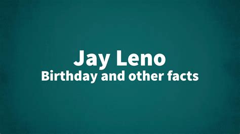 Jay Leno Birthday And Other Facts