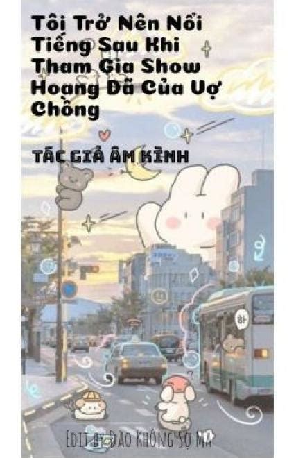 Tôi Trở Nên Nổi Tiếng Sau Khi Tham Gia Show Hoang Dã Của Vợ Chồng Âm