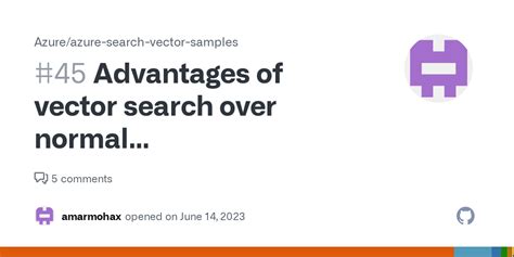 advantages of vector search over normal keyword symantic search · issue