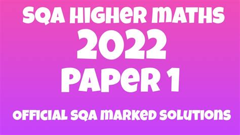 2022 SQA Higher Maths Paper 1 Full Official Worked Solutions YouTube