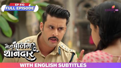 Mera Balam Thanedaar Full Episode 10 With Burnt Subtitles Veer