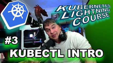 Kubernetes Lightning Course Kubectl Basics And Intro Youtube