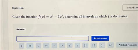 Solved Questiongiven The Function F X X3 3x2 ﻿determine