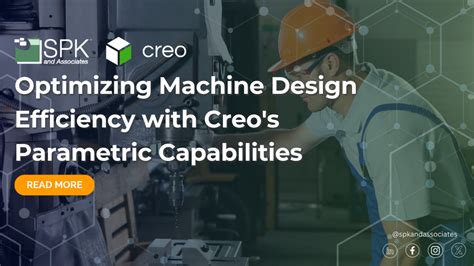 Optimizing Machine Design Efficiency With Creos Parametric