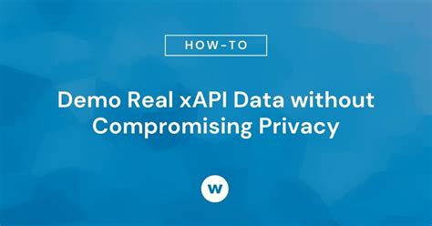 Guide Demo Xapi Data Without Compromising Privacy Watershed