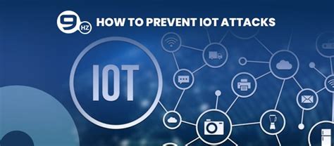 Successful Iot Attacks Examples How To Prevent