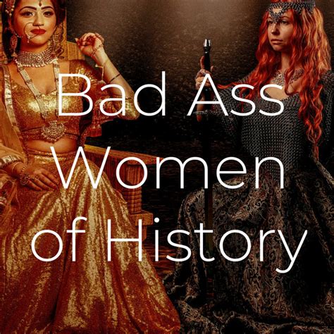 Bad Ass Women Of History Podcast On Spotify