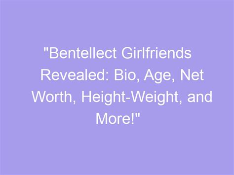 Bentellect Girlfriend Revealed Exclusive Bio Age Net Worth Height – eroppa