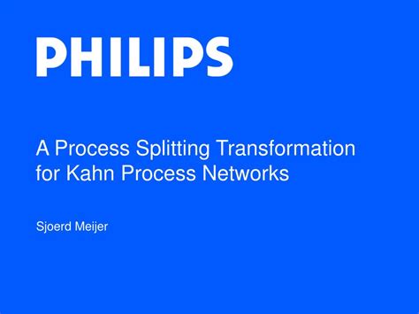 Ppt A Process Splitting Transformation For Kahn Process Networks