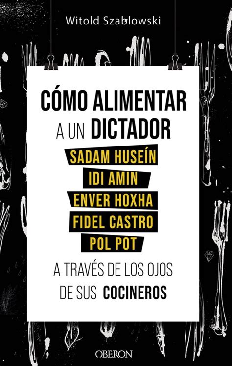 Libros singulares Cómo alimentar a un dictador Sadam Huseín Idi