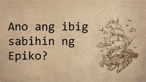 Epiko At Ilang Halimbawa Nitong Tanyag Sa Buong Mundopptx