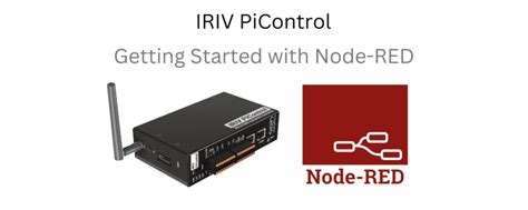 IRIV PiControl Getting Started With Node RED