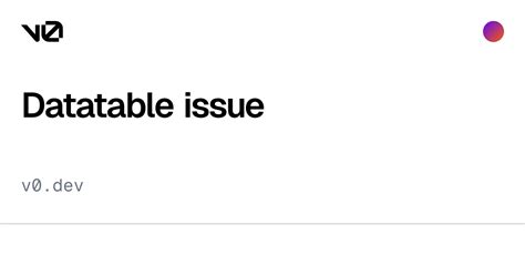 Datatable Issue V0 By Vercel