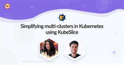 Simplifying Multi Clusters In Kubernetes Using Kubeslice