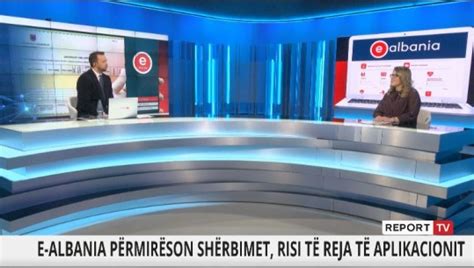 Repishti Në Report Tv Ja Shërbimet E Reja Që Janë Shtuar Në E Albania Shumë Shpejt Do Shtohet