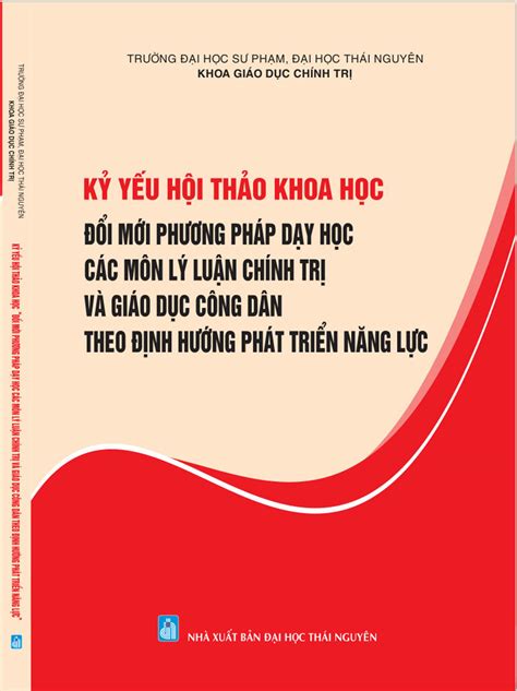 Kỷ Yếu Hội Thảo Khoa Học Đổi Mới Phương Pháp Dạy Học Các Môn Lý Luận