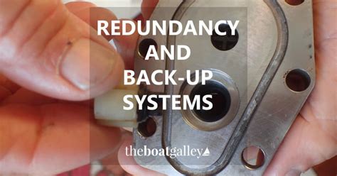 Redundancy And Back Up Systems The Boat Galley
