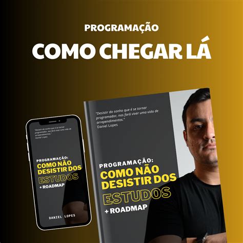 Programação Como não desistir dos estudos roadmap Daniel de An