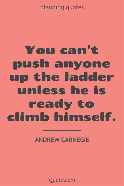 144 Helpful Climbing The Ladder Quotes Climbing The Ladder Of Success