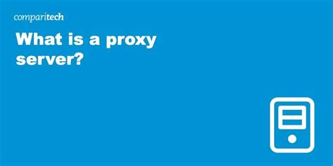 What Is A Proxy Server How Do They Work Comparitech