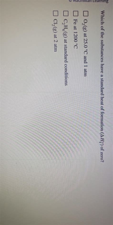 Solved Which Of The Substances Have A Standard Heat Of