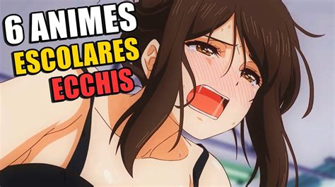 6 Animes Escolares Ecchis Y Harem Casi Animes H Que Valen La Pena Ver